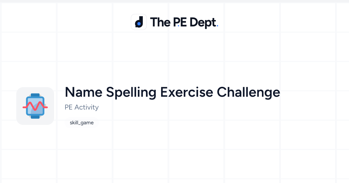 Name Spelling Exercise Challenge | The PE Dept