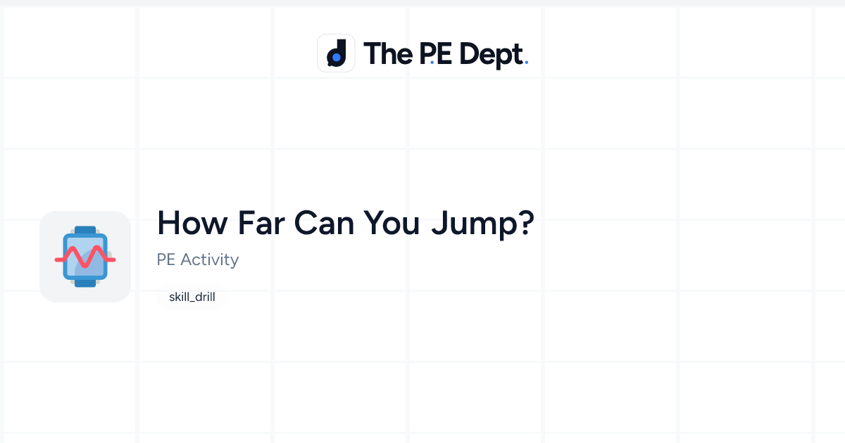 How Far Can You Jump? Activity | The PE Dept